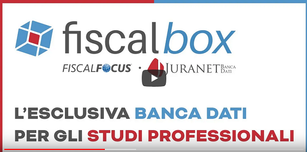 Fiscal Box - Fiscal Focus - A cura di Antonio Gigliotti